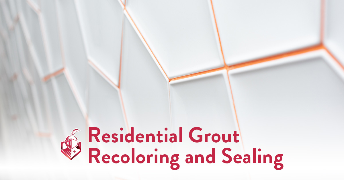 Residential Grout Recoloring and Sealing - Sir Grout